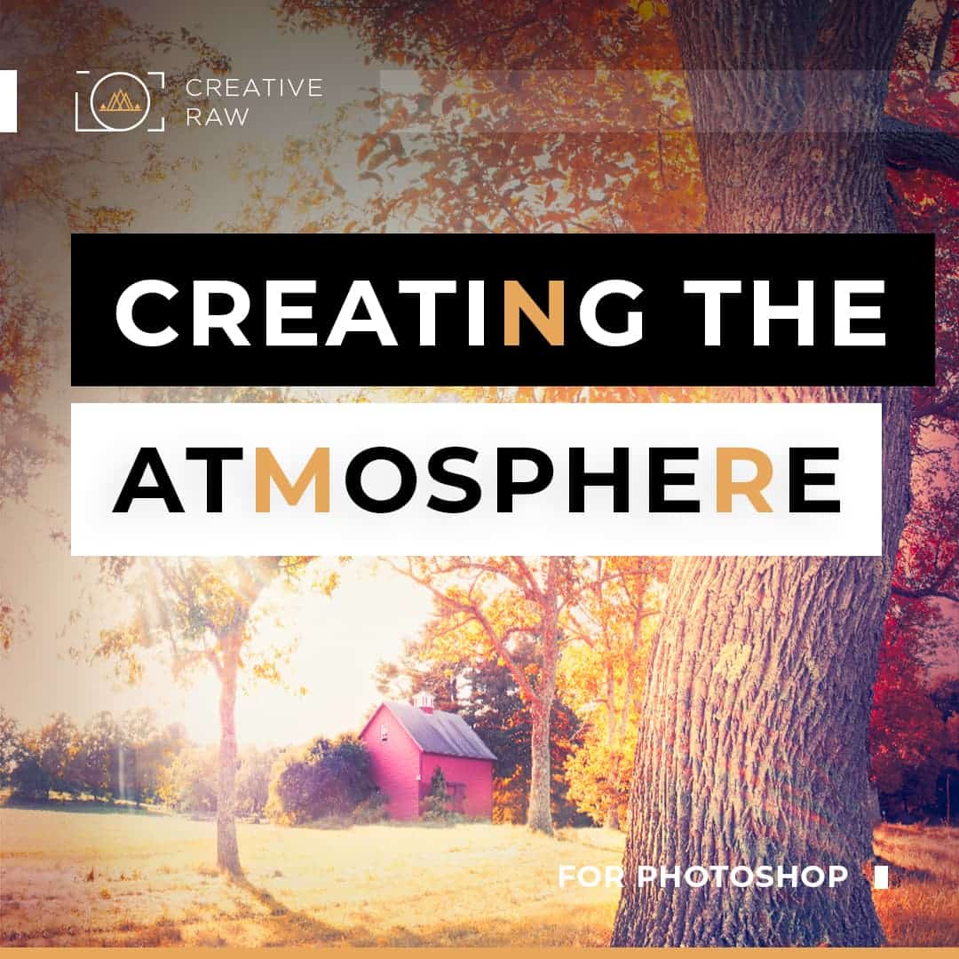 Creating the Atmosphere - CreativeRAW