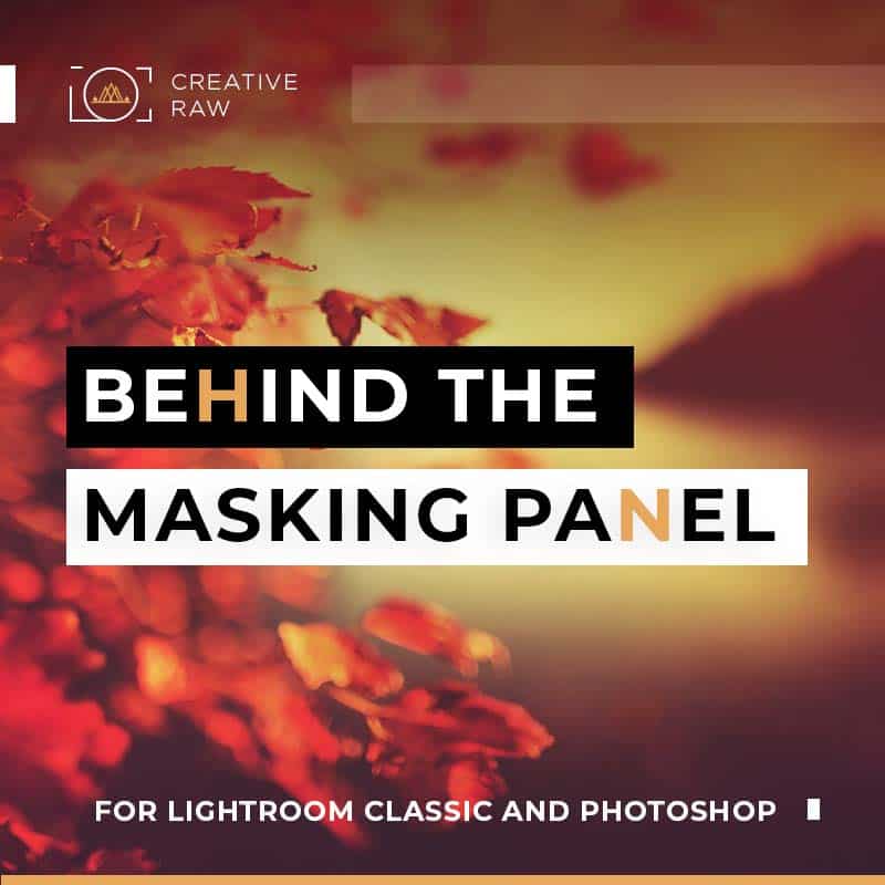 Lightroom: Behind the Mask - CreativeRAW
